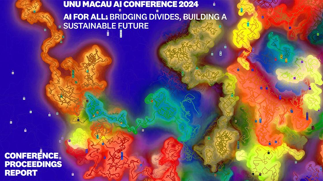 The UNU Macau AI Conference 2024: Conference Proceedings Report ...