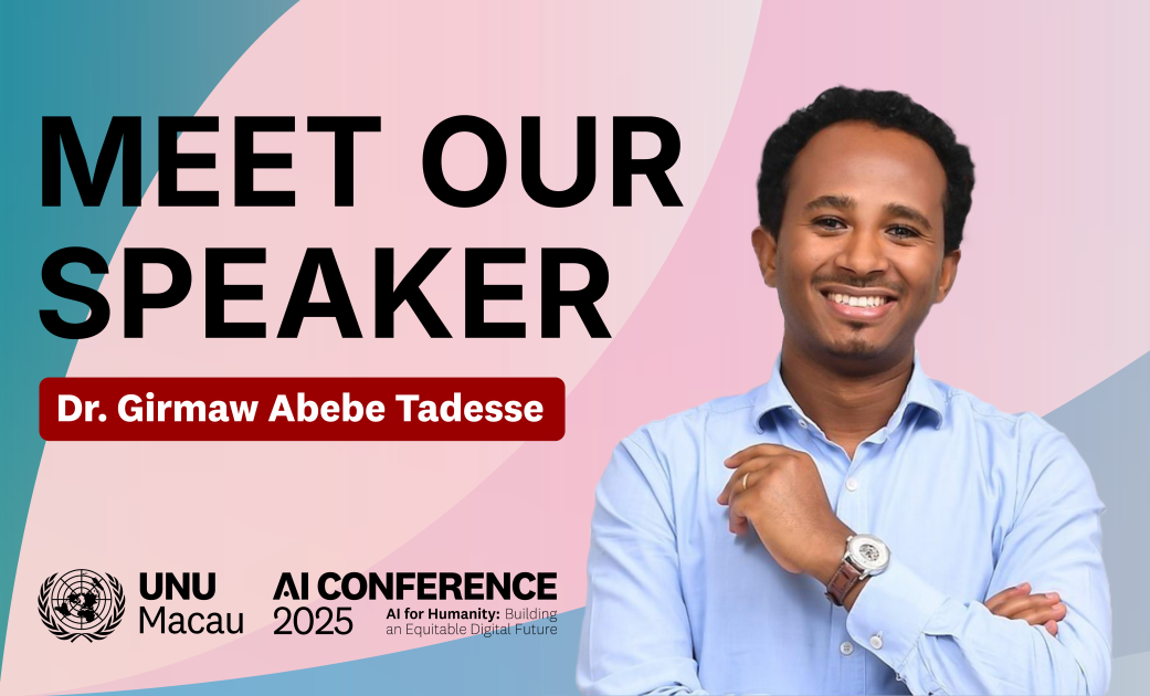 UNU Macau Welcomes Girmaw Abebe Tadesse as Keynote Speaker at the UNU ...