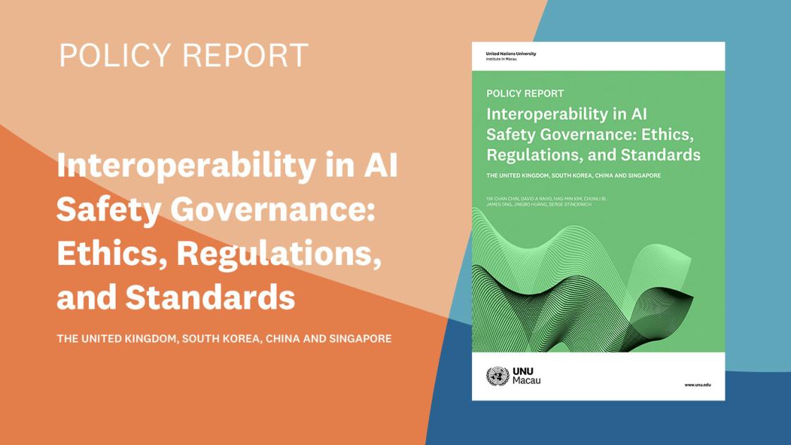 New Policy Report on Interoperability in AI Safety Governance: Ethics ...